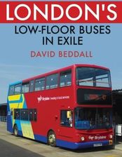 London's Low-floor Buses in Exile Beddall, David; Seamarks, Gary ...