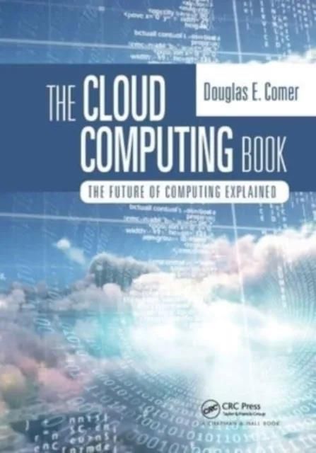 The Cloud Computing Book Comer, Douglas; Comer, Douglas (Purdue ...
