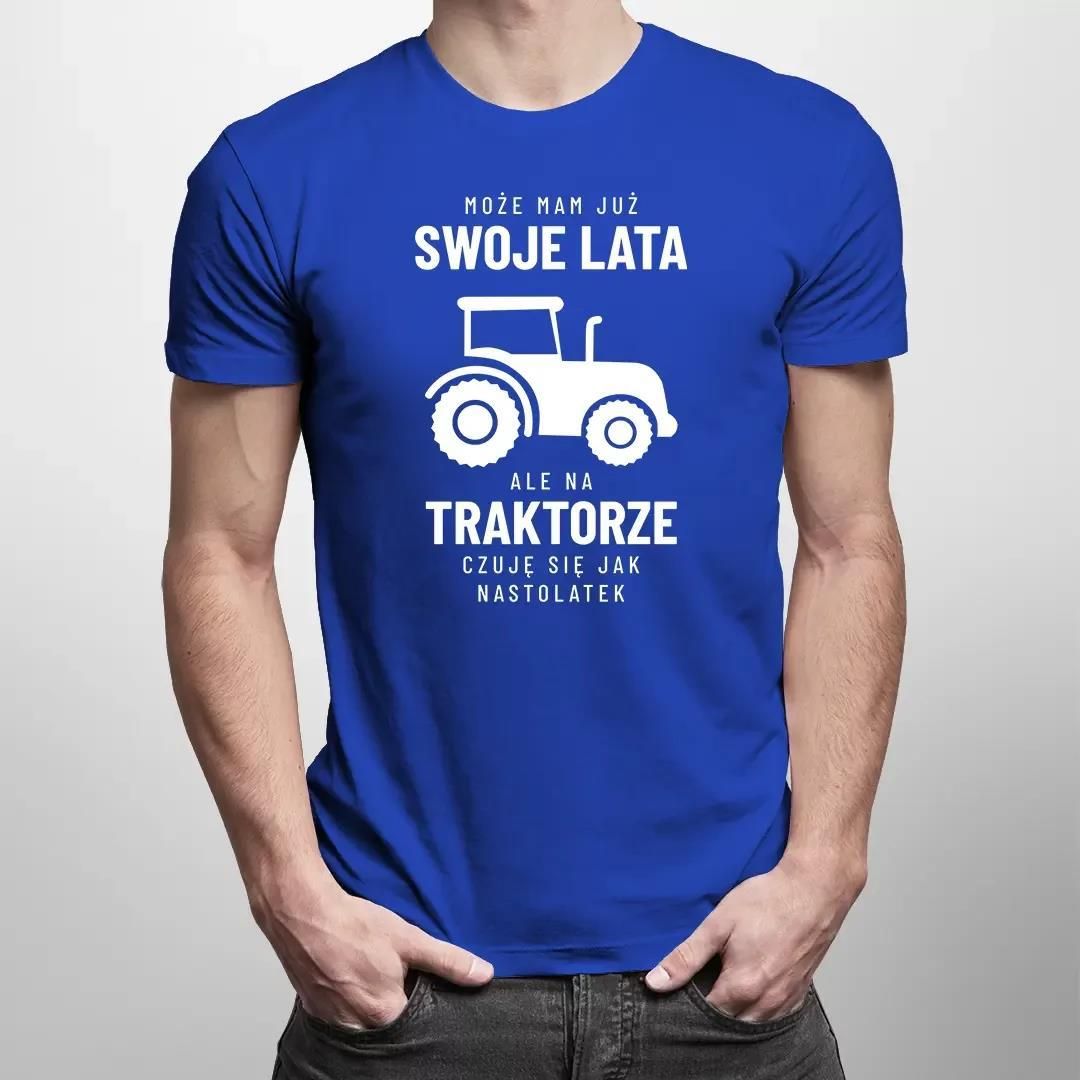 Może mam już swoje lata, ale na traktorze się jak nastolatek - męska koszulka z nadrukiem dla ...