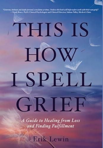 This Is How I Spell Grief - Literatura obcojęzyczna - Ceny i opinie ...