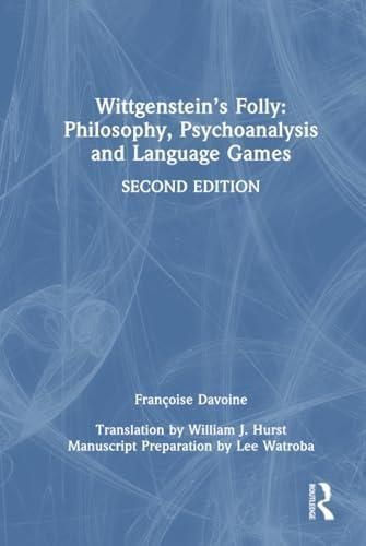 Wittgenstein's Folly: Philosophy, Psychoanalysis and Language Games ...