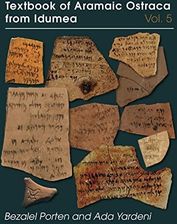 Textbook of Aramaic Ostraca from Idumea, Volume 5 Porten, Bezalel ...