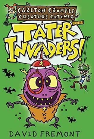 Carlton Crumple Creature Catcher 2: Tater Invaders! D'Agostino, Frank J ...