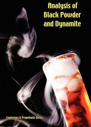 Analysis of Black Powder and Dynamite (Explosives & Propellants Series ...