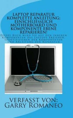 Laptop Reparatur Komplette Anleitung; Einschließlich Motherboard Und ...
