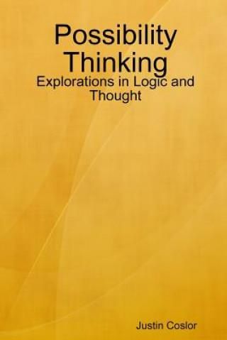 Possibility Thinking: Explorations in Logic and Thought - Literatura ...