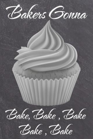 Bakers Gonna Bake, Bake, Bake, Bake, Bake - Literatura obcojęzyczna ...