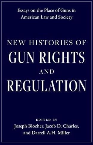 New Histories of Gun Rights and Regulation - Literatura obcojęzyczna ...