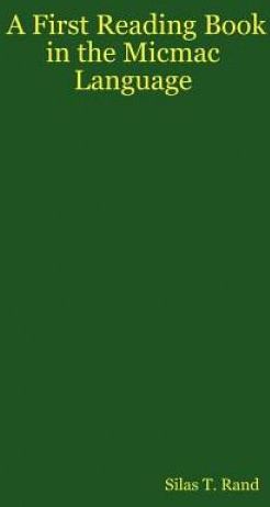 First Reading Book in the Micmac Language - Literatura obcojęzyczna ...