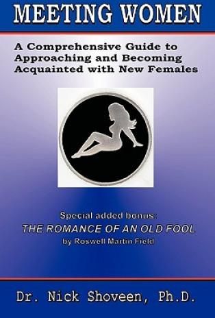 Meeting Women: A Comprehensive Guide To Approaching And Becoming ...