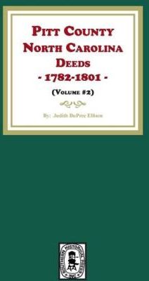 Pitt County, North Carolina Deeds, 1782-1801. (Volume #2) - Literatura ...