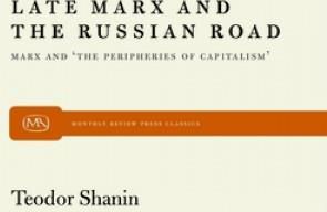 Late Marx and the Russian Road: Marx and the Peripheries of Capitalism ...