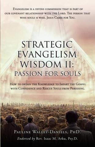 Strategic Evangelism Wisdom II: Passion for Souls: How to obtain the ...