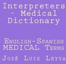 Interpreters - Medical Dictionary: English-Spanish Medical Terms ...