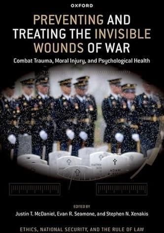 Preventing and Treating the Invisible Wounds of War Combat Trauma ...