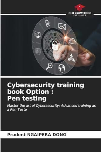 Cybersecurity training book Option : Pen testing - Literatura ...