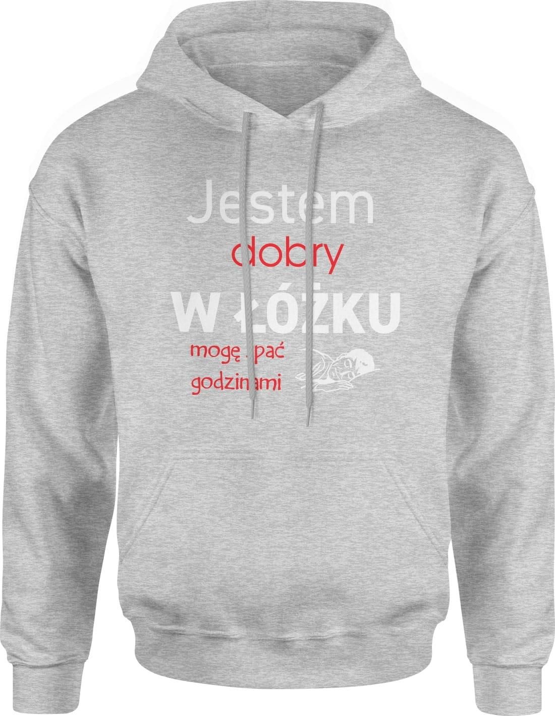 Jestem dobry w łóżku mogę spać godzinami Męska bluza z kapturem śmieszny prezent dla chłopaka (S ...
