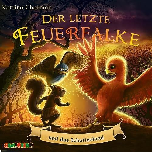 Der letzte Feuerfalke und das Schattenland KATRINA CHARMAN - Literatura ...