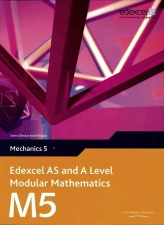 Edexcel AS and A Level Modular Mathematics Mechanics 5 M5 Pledger, Keith - Literatura ...