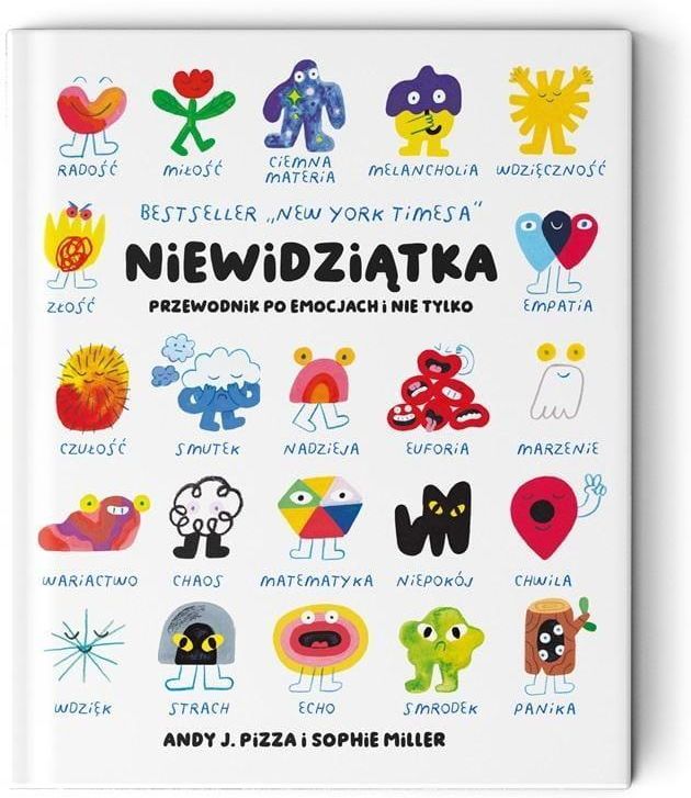 Niewidziątka. Przewodnik po emocjach i nie tylko Pizza, Andy J.; Miller ...