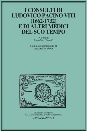 Consulti di Ludovico Pacini Viti (1662-1732) e di altri medici del suo ...