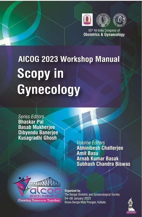 AICOG 2023 Workshop Manual: Scopy in Gynecology Pal, Bhaskar; Mukherjee ...