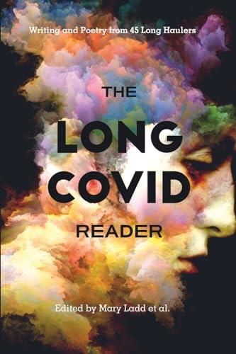 The Long COVID Reader: Writing and Poetry from 45 Long Haulers ...