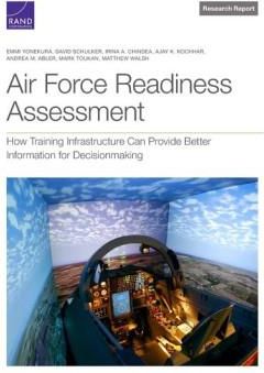 Air Force Readiness Assessment: How Training Infrastructure Can Provide ...