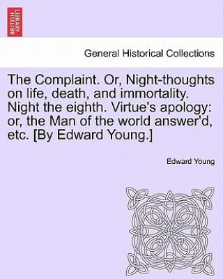 Complaint. Or, Night-Thoughts on Life, Death, and Immortality. Night ...