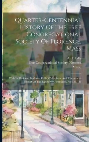 Quarter-centennial History Of The Free Congregational Society Of ...