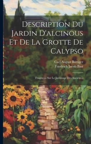 Description Du Jardin D'alcinous Et De La Grotte De Calypso: Fragmens ...
