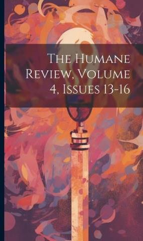 The Humane Review, Volume 4, issues 13-16 - Literatura obcojęzyczna ...