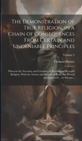 The Demonstration of True Religion, in a Chain of Consequences From ...