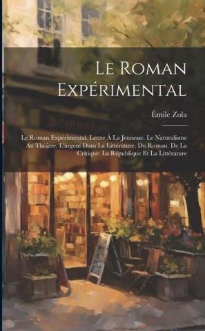 Le Roman Expérimental: Le Roman Expérimental. Lettre ? La Jeunesse. Le ...