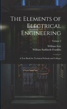 The Elements of Electrical Engineering: A Text Book for Technical ...