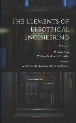The Elements of Electrical Engineering: A Text Book for Technical ...