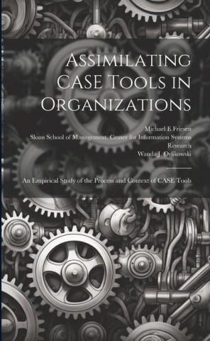 Assimilating CASE Tools in Organizations: An Empirical Study of the ...