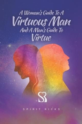 A Woman's Guide to a Virtuous Man and a Man's Guide to Virtue ...