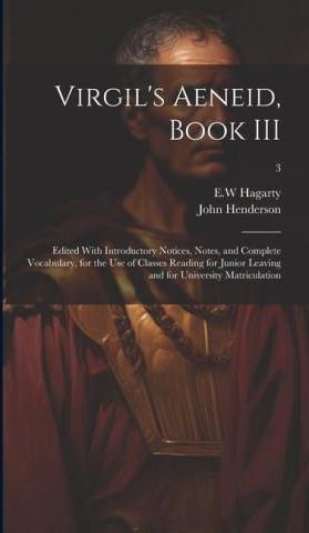 Virgil's Aeneid, Book III: Edited With Introductory Notices, Notes, and ...
