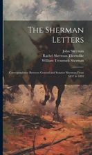 The Sherman Letters: Correspondence Between General and Senator Sherman ...