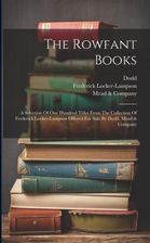 The Rowfant Books: A Selection Of One Hundred Titles From The ...