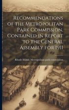 Recommendations of the Metropolitan Park Commission, Contained in ...