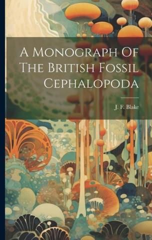 A Monograph Of The British Fossil Cephalopoda - Literatura obcojęzyczna ...