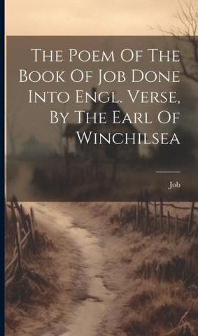 The Poem Of The Book Of Job Done Into Engl. Verse, By The Earl Of ...