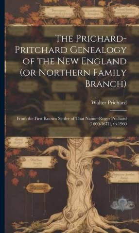 The Prichard-Pritchard Genealogy of the New England (or Northern Family ...