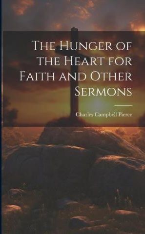 The Hunger of the Heart for Faith and Other Sermons - Literatura ...