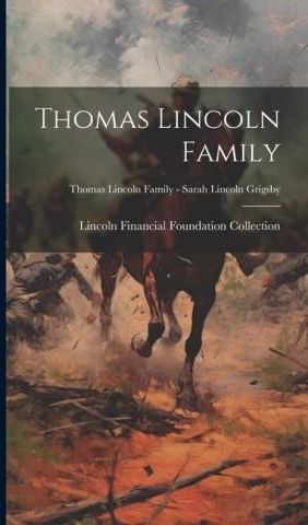Thomas Lincoln Family; Thomas Lincoln Family - Sarah Lincoln Grigsby ...