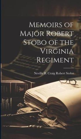 Memoirs of Major Robert Stobo of the Virginia Regiment - Literatura ...