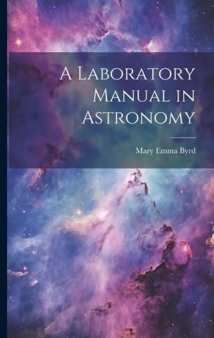 A Laboratory Manual in Astronomy - Literatura obcojęzyczna - Ceny i ...