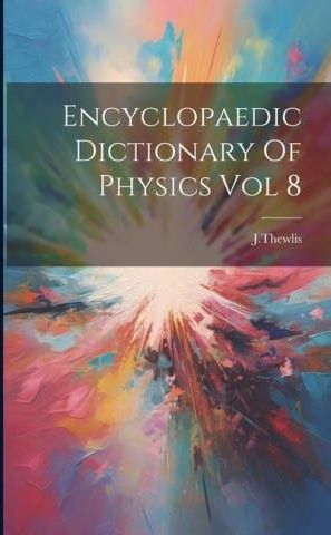 Encyclopaedic Dictionary Of Physics Vol 8 - Literatura obcojęzyczna ...